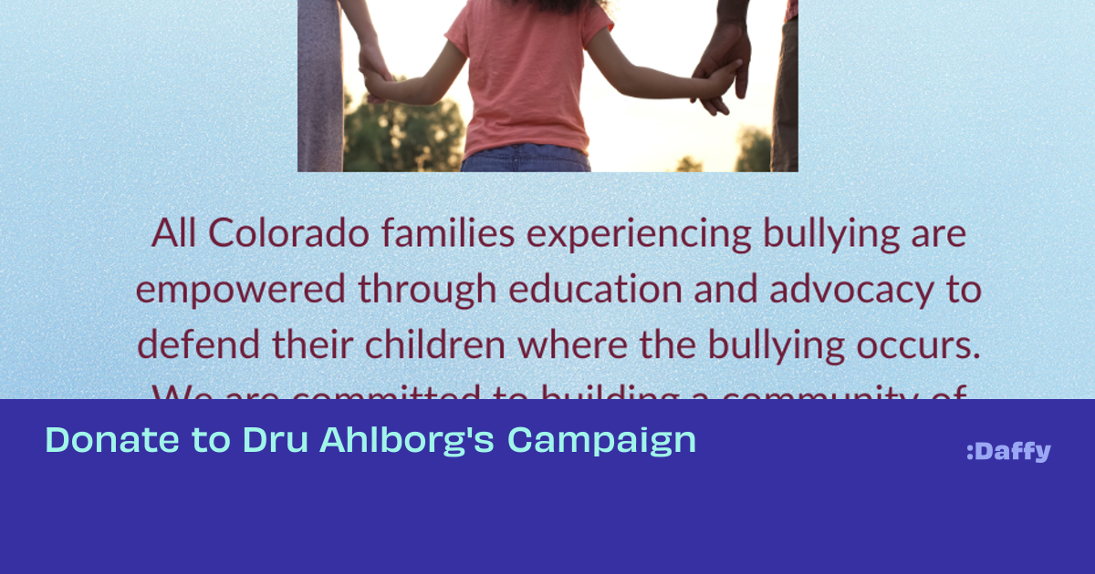 Donate to "Help us defend bullied children.", led by Dru Ahlborg