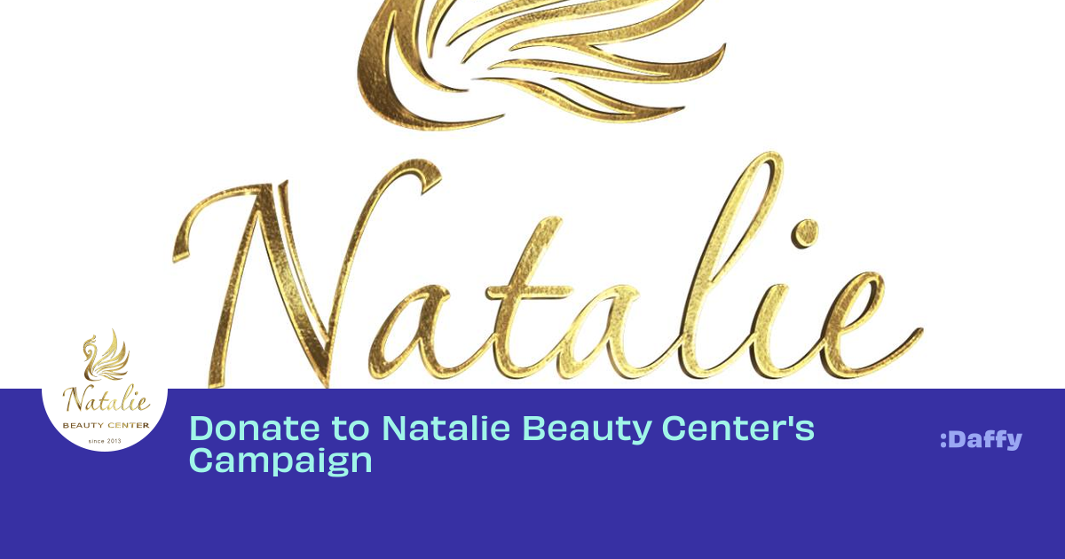 Donate to "Natalie Beauty", led by Natalie Beauty Center