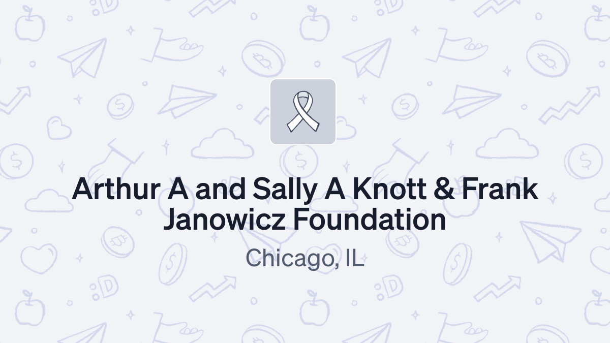 Donate to Arthur A and Sally A Knott & Frank Janowicz Foundation (30 ...