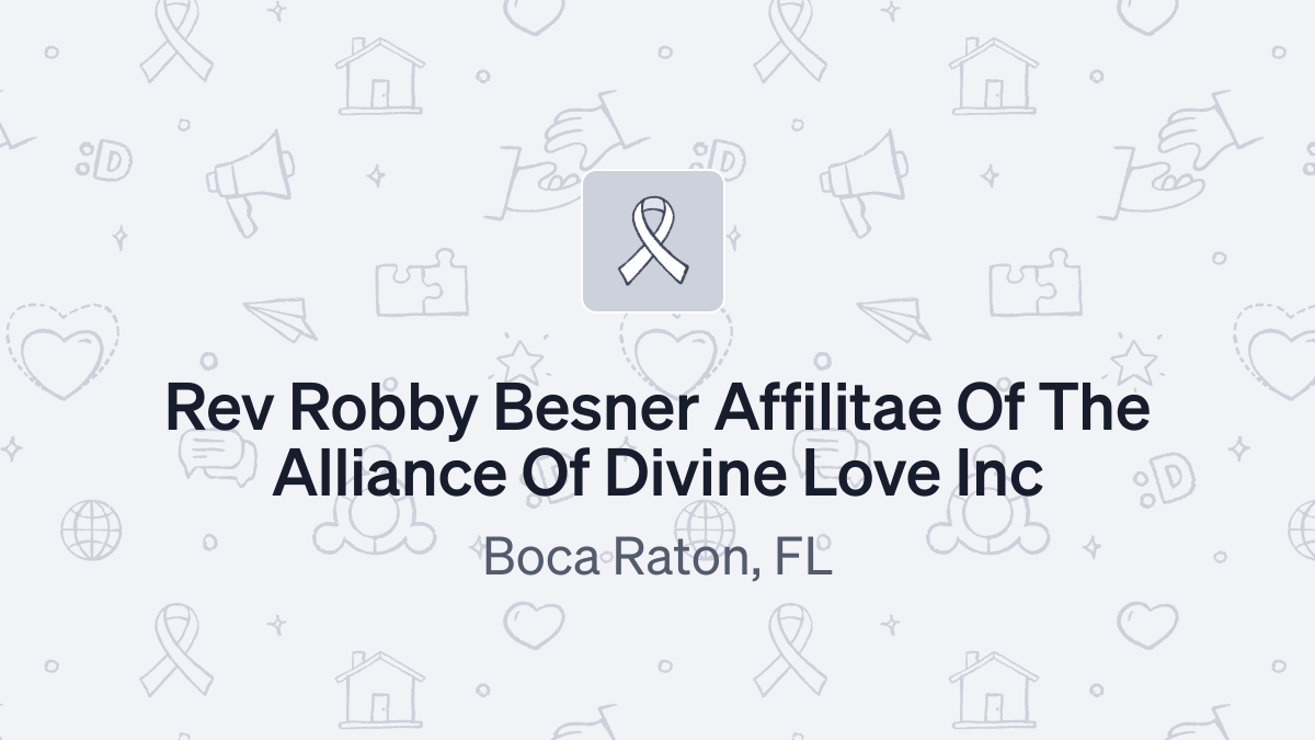 Donate to Rev Robby Besner Affilitae Of The Alliance Of Divine Love Inc ...