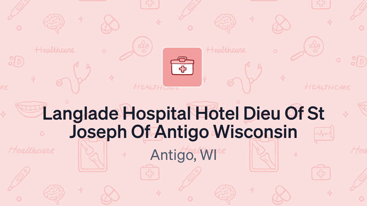 Donate to Langlade Hospital Hotel Dieu Of St Joseph Of Antigo Wisconsin ...