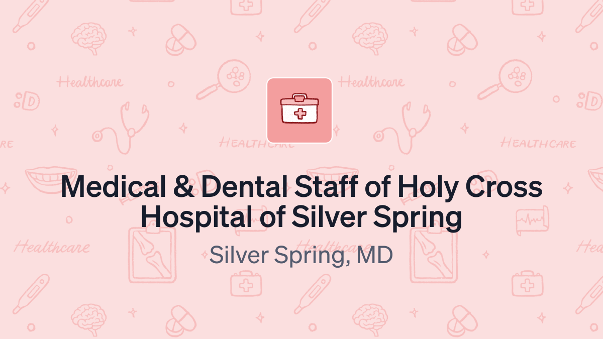 Donate to Medical & Dental Staff of Holy Cross Hospital of Silver ...