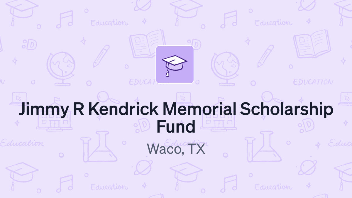Donate to Jimmy R Kendrick Memorial Scholarship Fund (74-2881621)