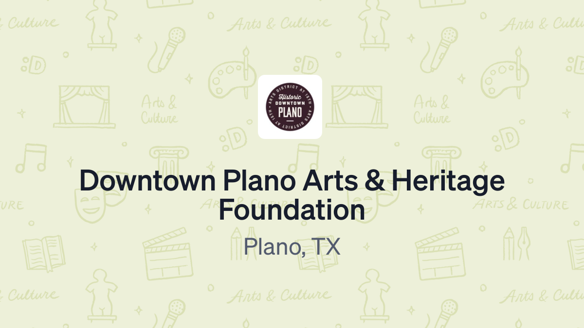 Donate to Downtown Plano Arts & Heritage Foundation (82-2454482)