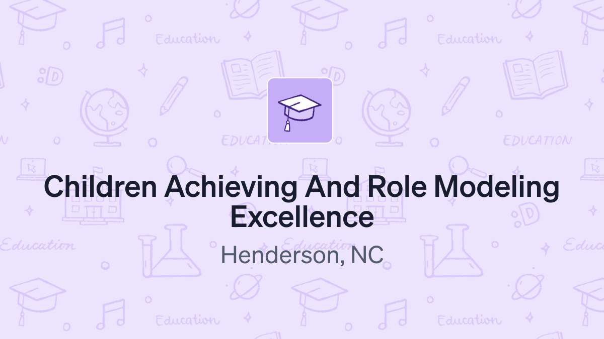 Donate to Children Achieving And Role Modeling Excellence (85-2625043)